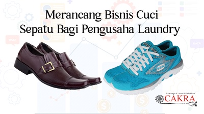 Merancang Bisnis Cuci Sepatu Bagi Pengusaha Laundry | Karier.mu