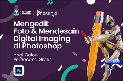 Mengedit Foto & Mendesain Digital Imaging Di Photoshop bagi Calon Perancang Grafis | Karier.mu
