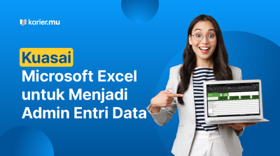 Kuasai Microsoft Excel untuk menjadi Admin Entri Data | Karier.mu
