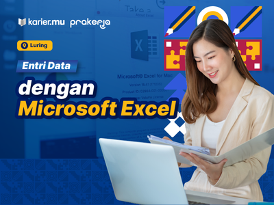 Entri Data dengan Microsoft Excel (Luring) Kota Jakarta Selatan | Karier.mu