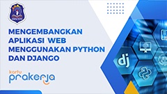 Mengembangkan Aplikasi Web Menggunakan Python dan Django | Karier.mu