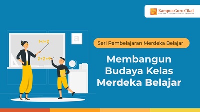 Membangun Budaya Kelas Merdeka Belajar | Karier.mu